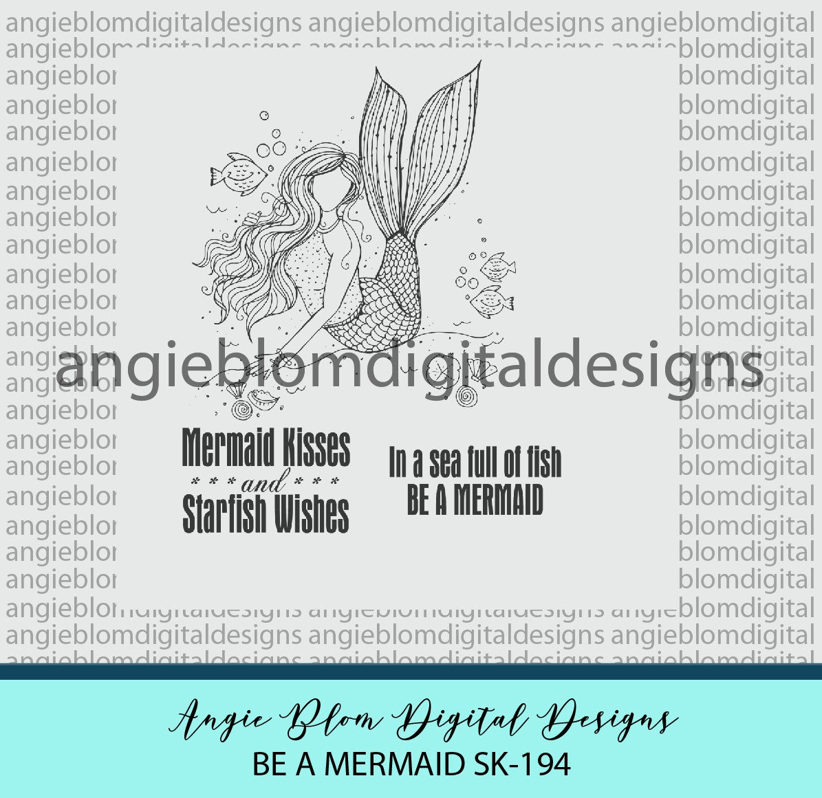 Be A Mermaid – Angie Blom Digital Designs